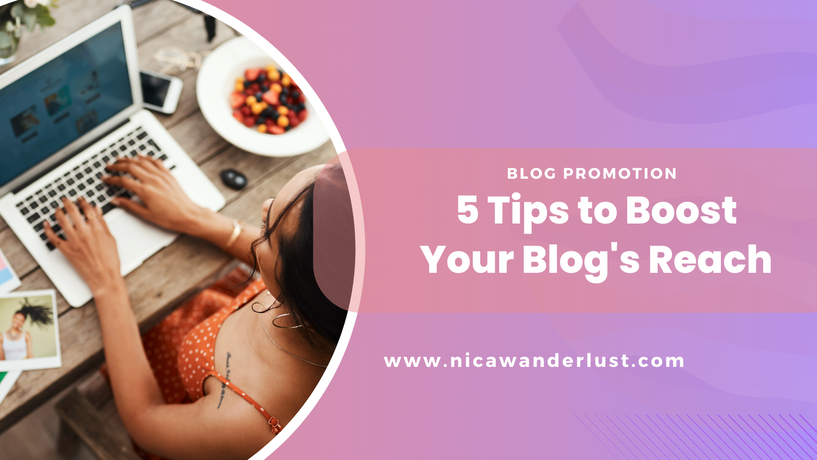 5 Tips to Boost Your Blog's Reach - WanderNica